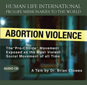 Abortion and Violence: The Pro-Choice Movement Exposed – Human Life ...