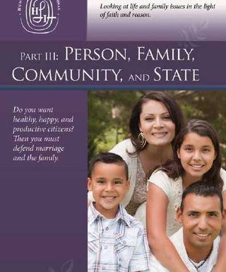 Part Three: Marriage: Person, Family, Community, and State - HLI Educa ...