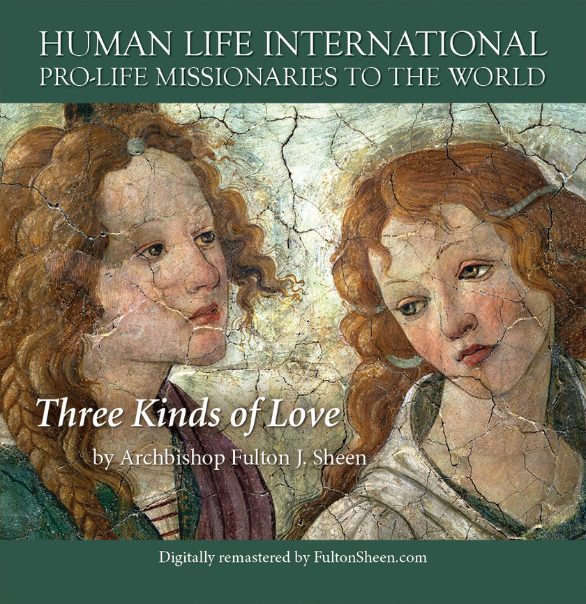 The Three Kinds of Love – Human Life International