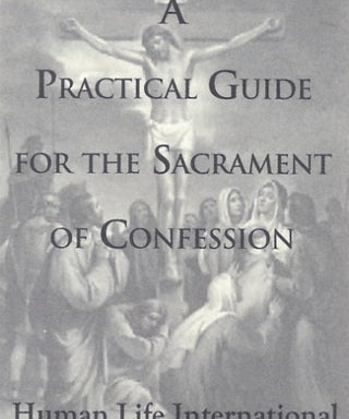 A Practical Guide for the Sacrament of Confession – Human Life ...